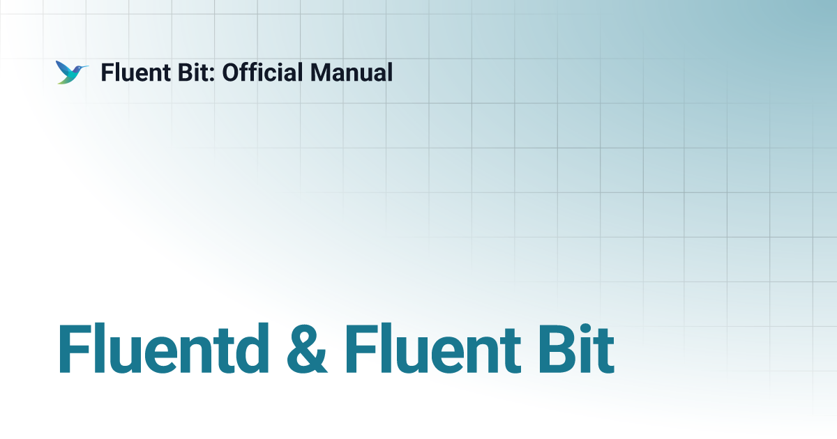 Fluentd & Fluent Bit | Fluent Bit: Official Manual