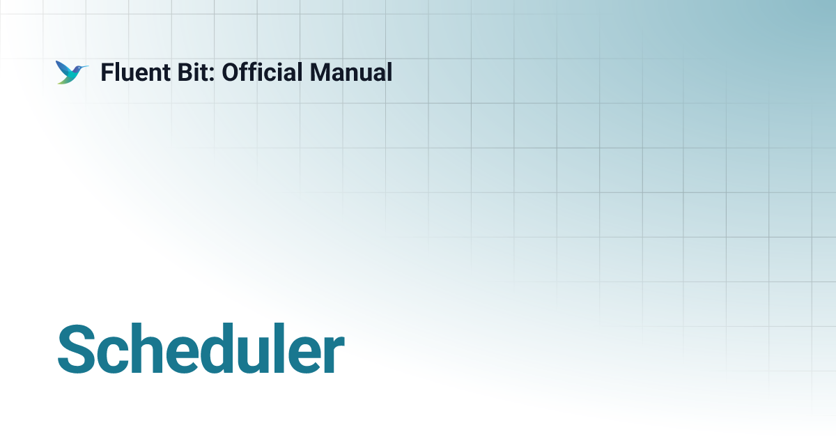 Scheduler | Fluent Bit: Official Manual