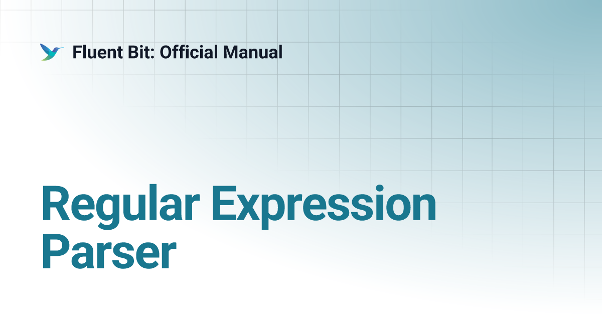 Regular Expression Parser | Fluent Bit: Official Manual