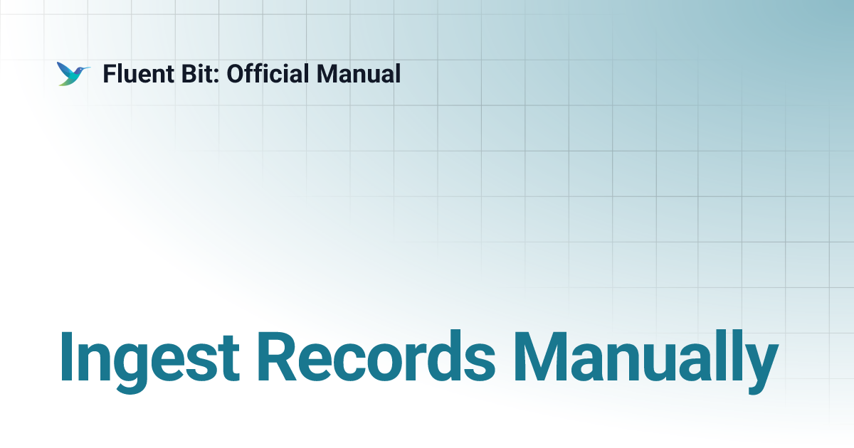 Ingest Records Manually | Fluent Bit: Official Manual
