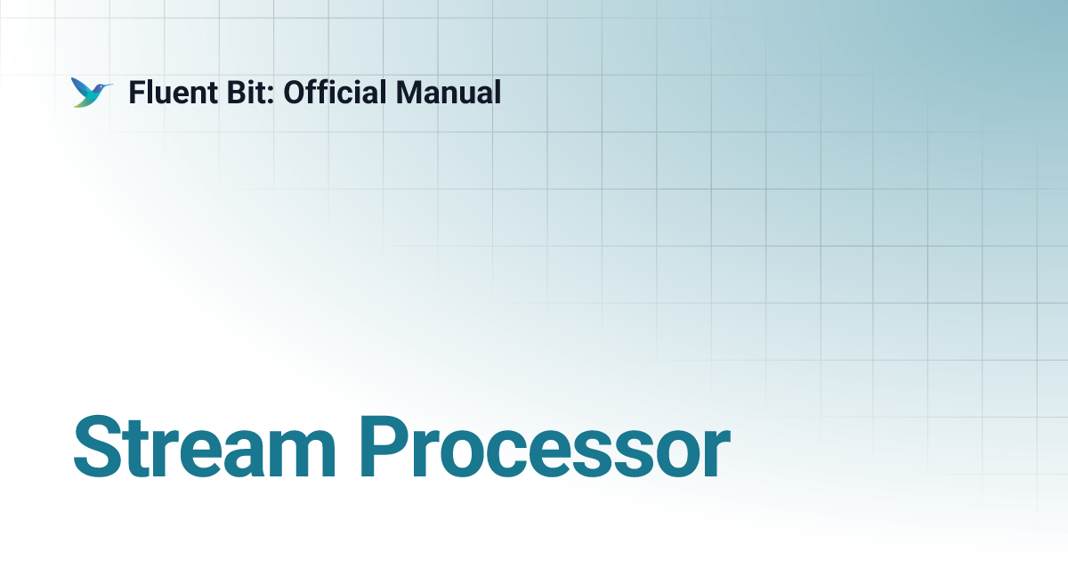 Stream Processor | Fluent Bit: Official Manual