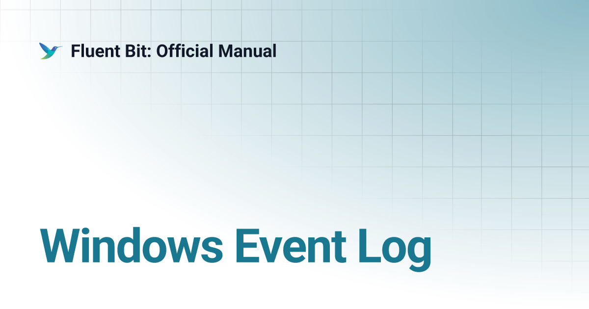 Windows Event Log | Fluent Bit: Official Manual