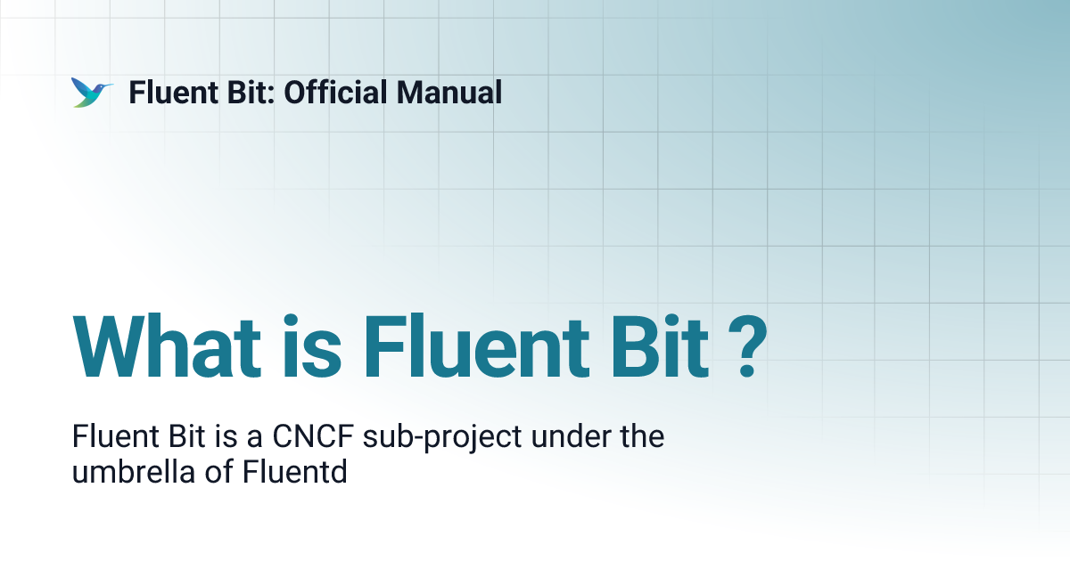 What is Fluent Bit ? | Fluent Bit: Official Manual