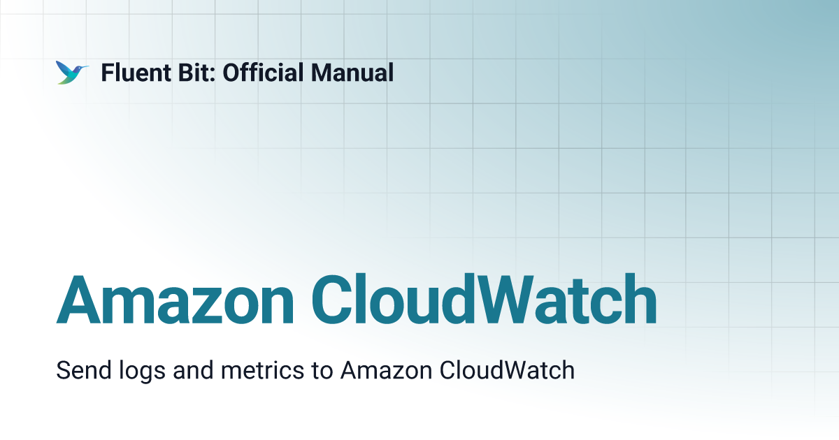 Amazon CloudWatch | Fluent Bit: Official Manual