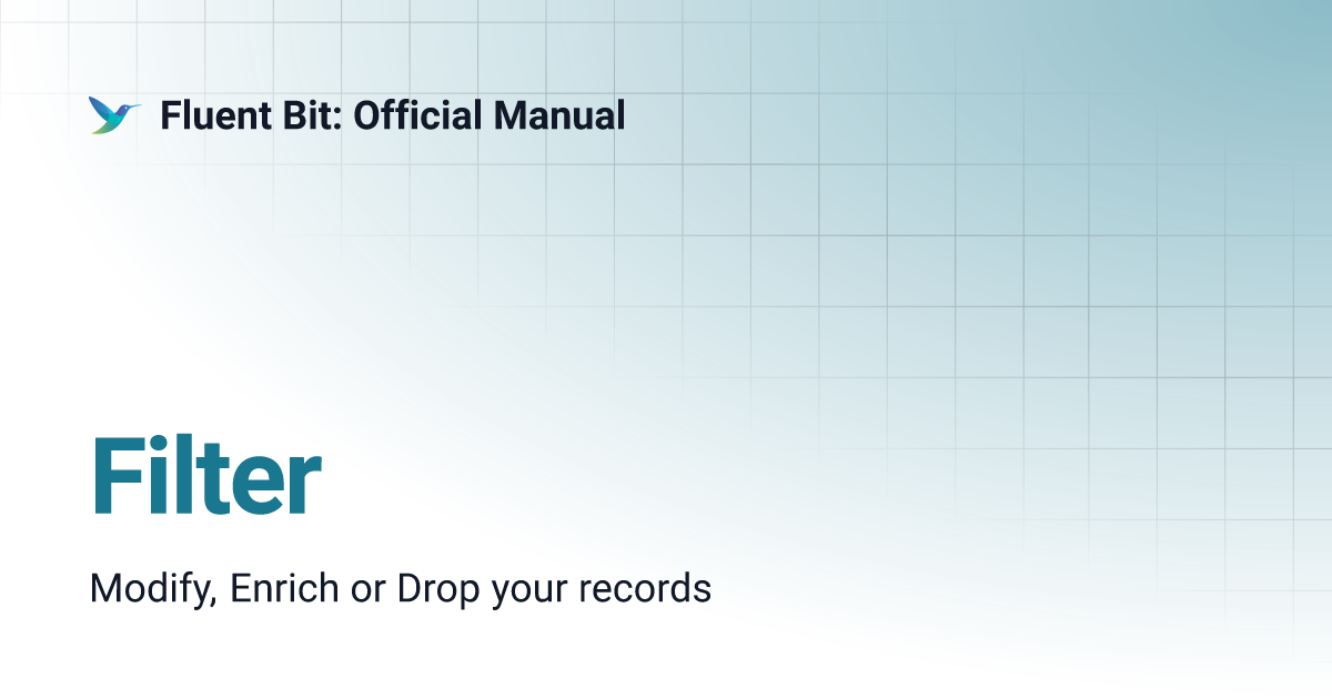 Filter | Fluent Bit: Official Manual Filter | Fluent Bit: Official Manual