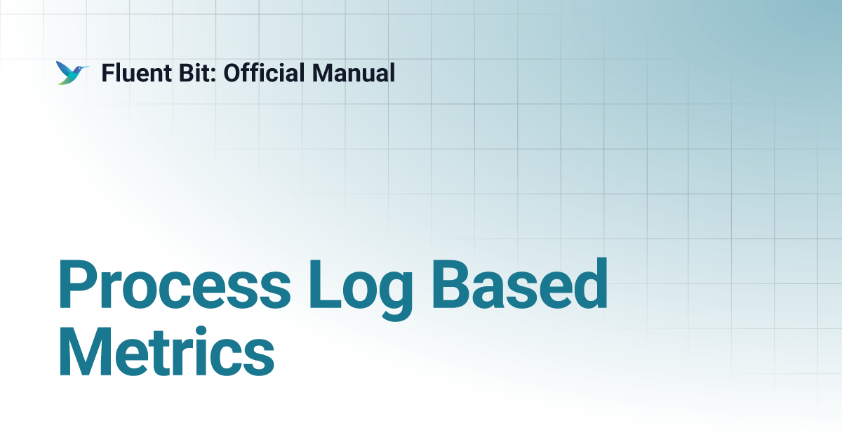 Process Log Based Metrics Fluent Bit Official Manual