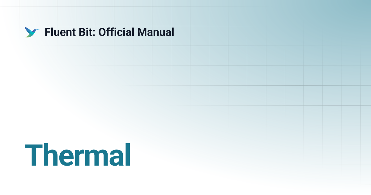 Thermal | 2.0 | Fluent Bit: Official Manual