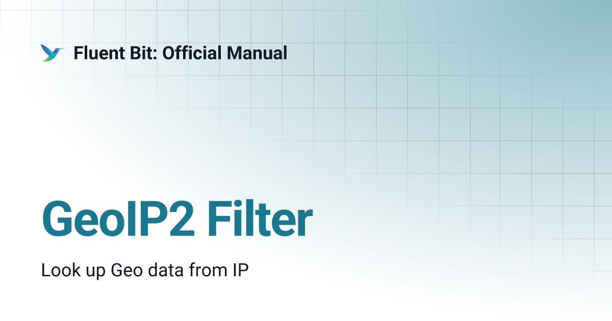 GeoIP2 Filter | Fluent Bit: Official Manual