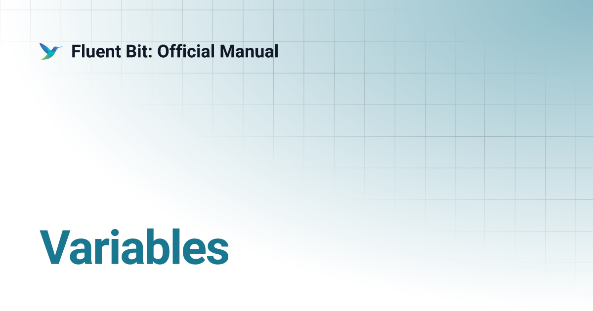 Variables | Fluent Bit: Official Manual Variables | Fluent Bit: Official Manual