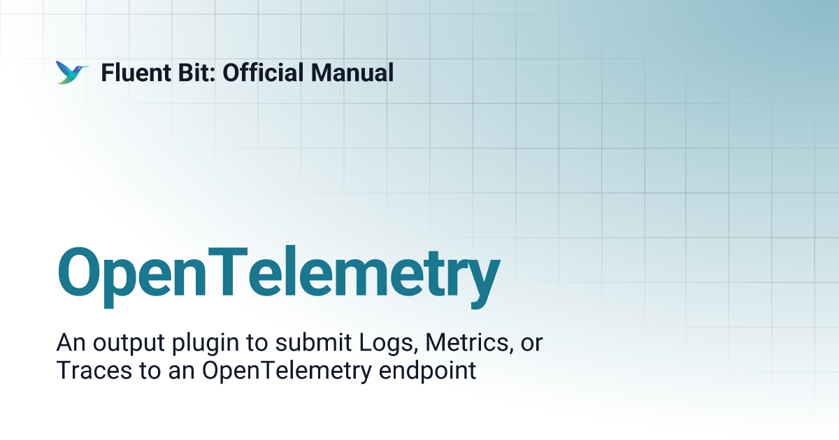 OpenTelemetry | Fluent Bit: Official Manual