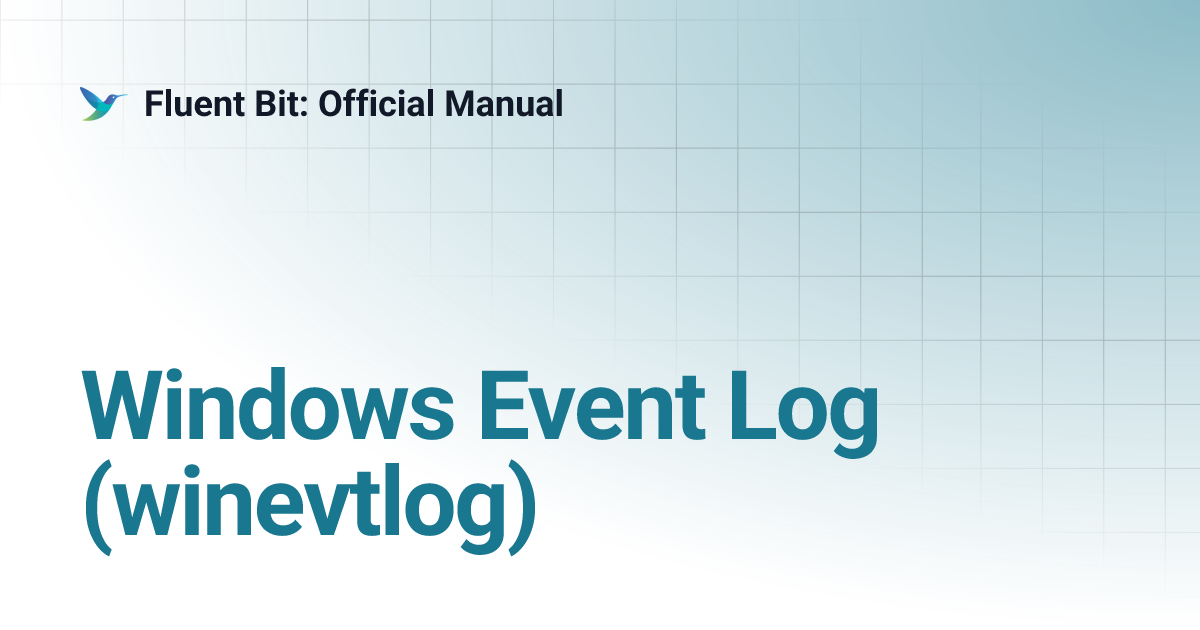 Windows Event Log (winevtlog) | 2.1 | Fluent Bit: Official Manual