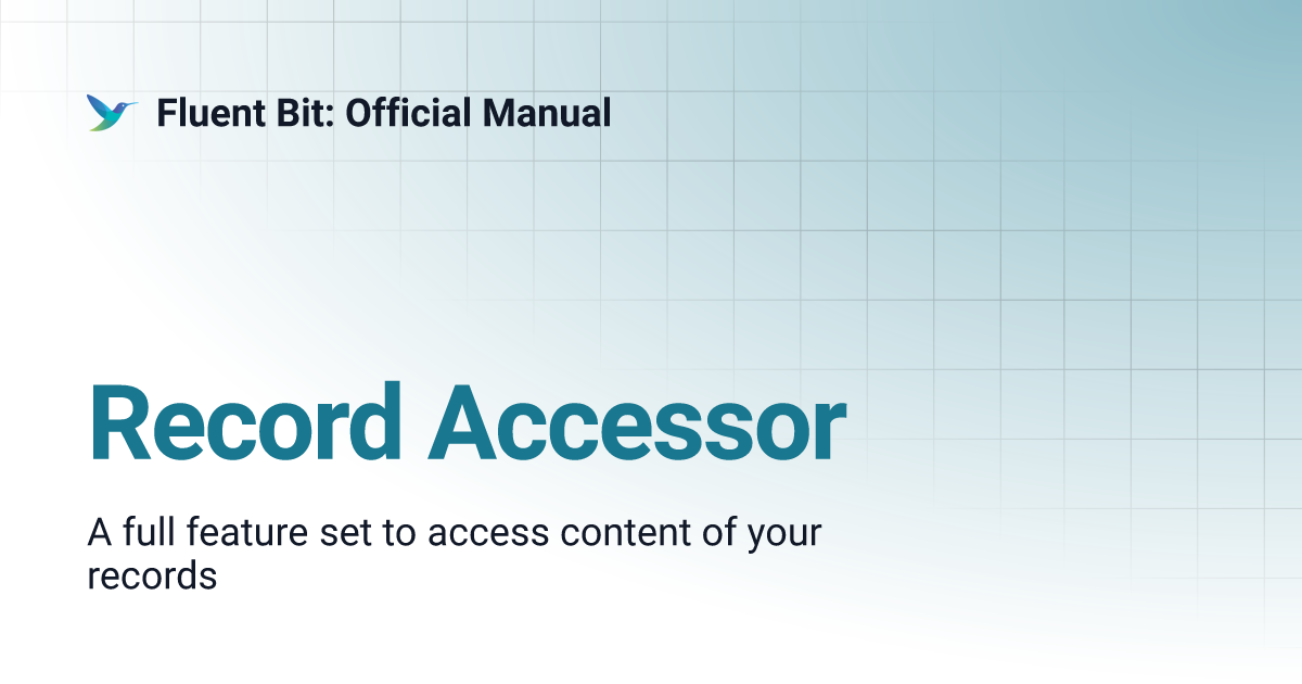 Record Accessor | Fluent Bit: Official Manual Record Accessor | Fluent Bit: Official Manual