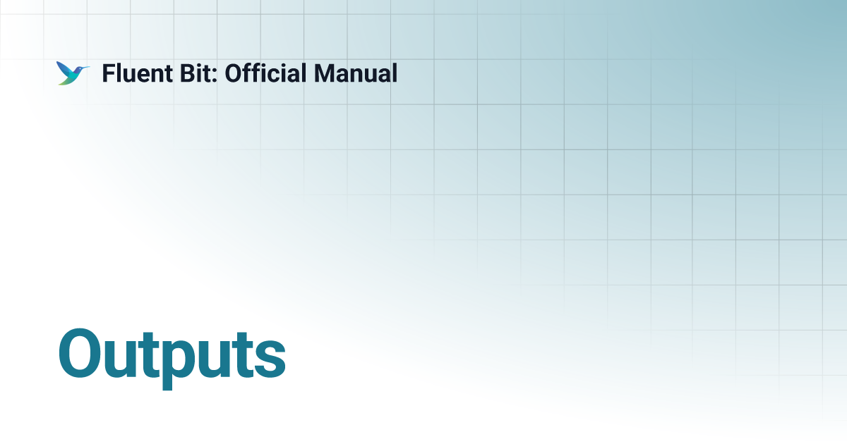 Outputs | Fluent Bit: Official Manual