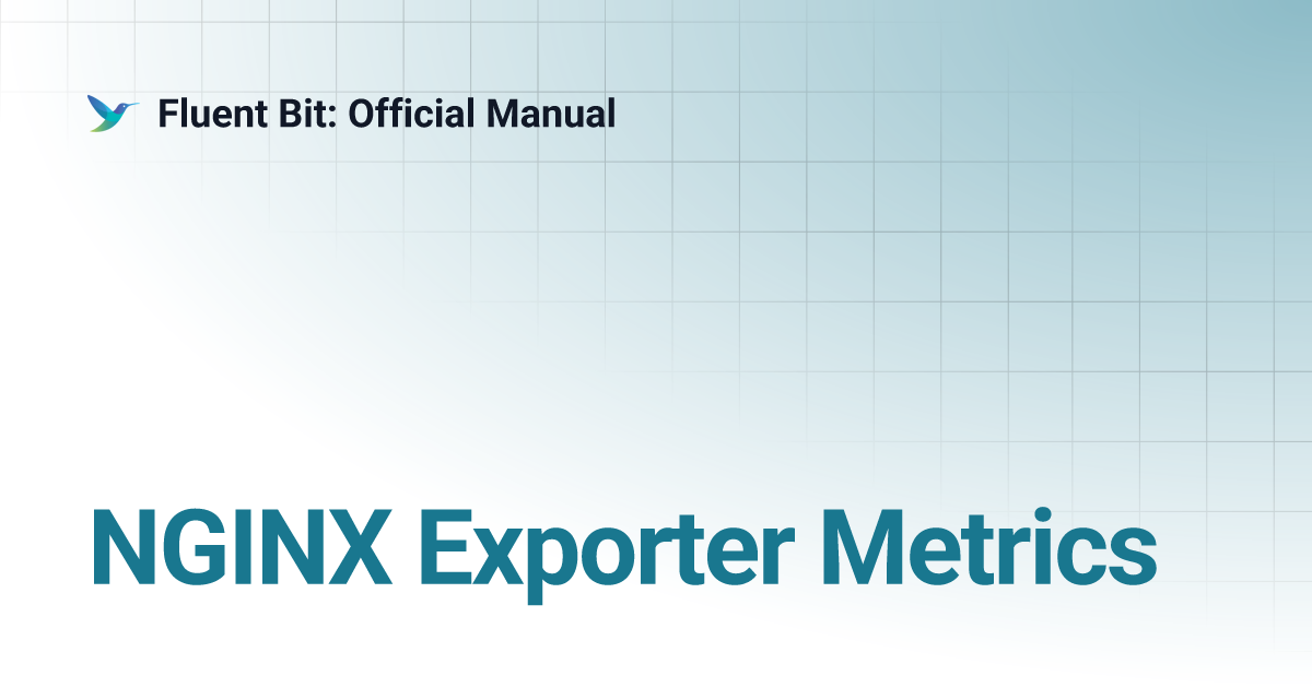 NGINX Exporter Metrics | Fluent Bit: Official Manual