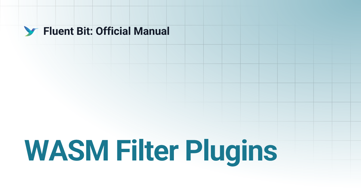 WASM Filter Plugins | 3.0 | Fluent Bit: Official Manual