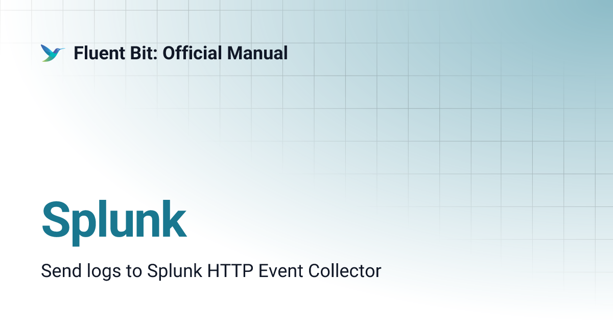 Splunk | Fluent Bit: Official Manual