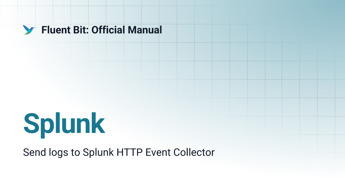Splunk | Fluent Bit: Official Manual