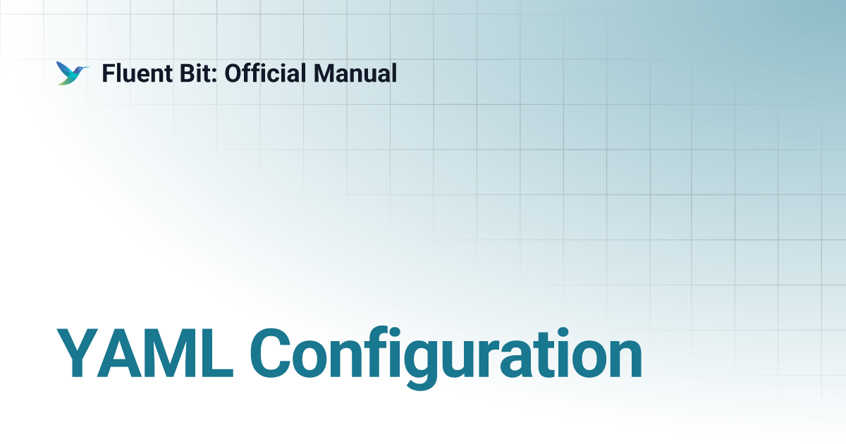 YAML Configuration | Fluent Bit: Official Manual