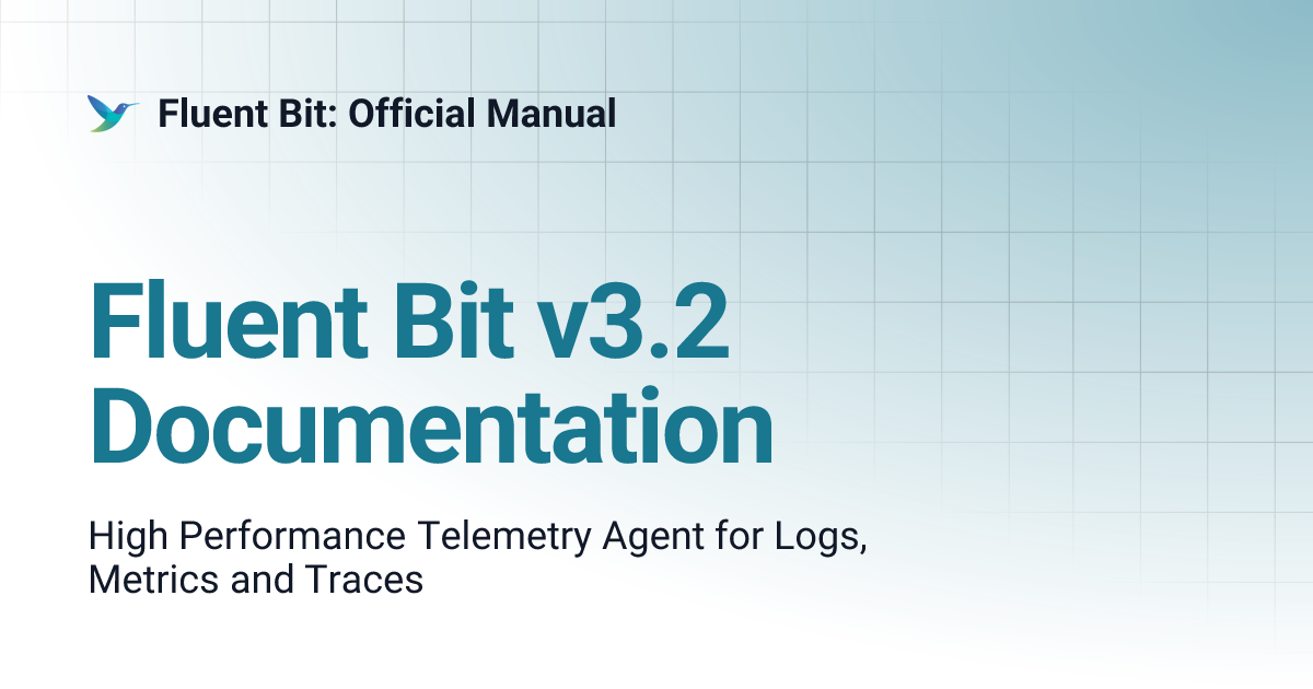 Fluent Bit v3.2 Documentation | Fluent Bit: Official Manual