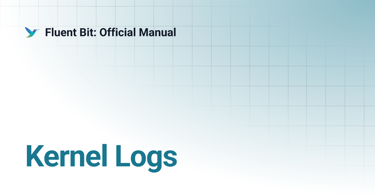 Kernel Logs | Fluent Bit: Official Manual