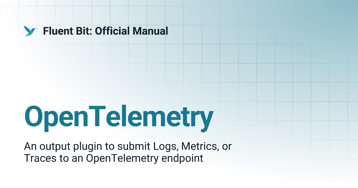 OpenTelemetry | Fluent Bit: Official Manual