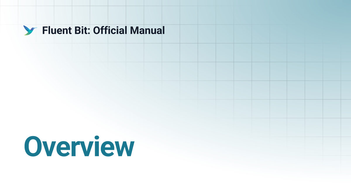 Overview | Fluent Bit: Official Manual