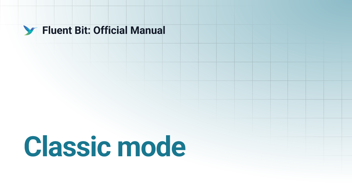 Classic mode | Fluent Bit: Official Manual