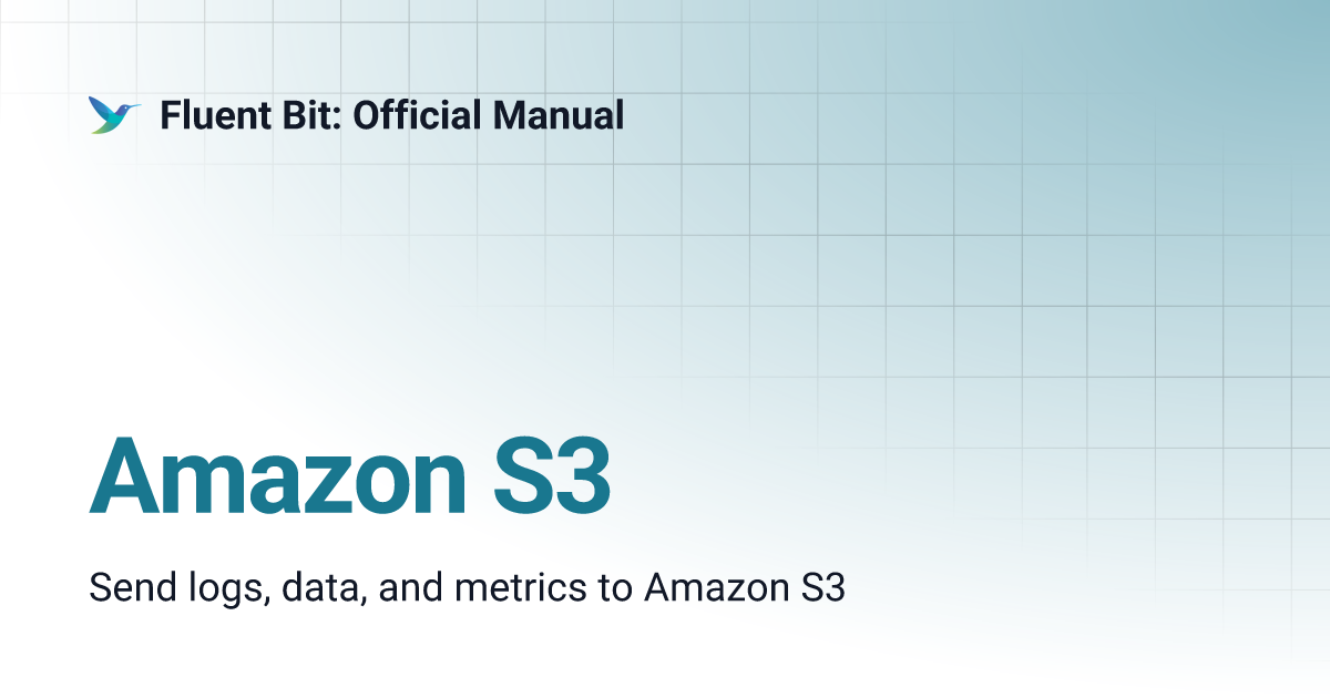 Amazon S3 | Fluent Bit: Official Manual