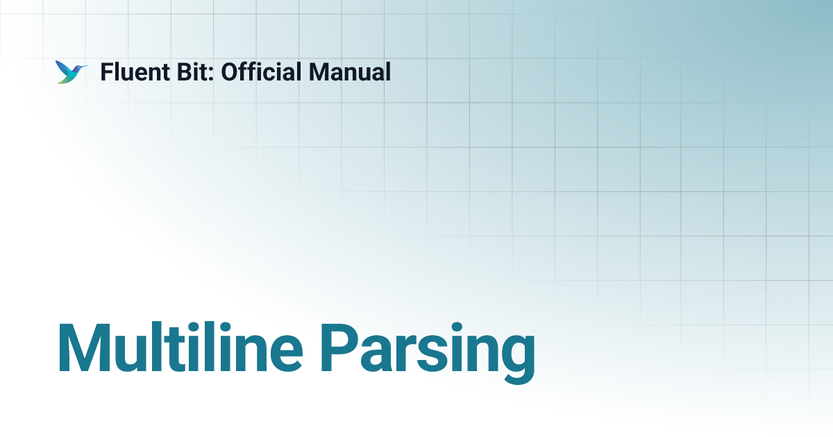 Multiline Parsing | 3.2 | Fluent Bit: Official Manual