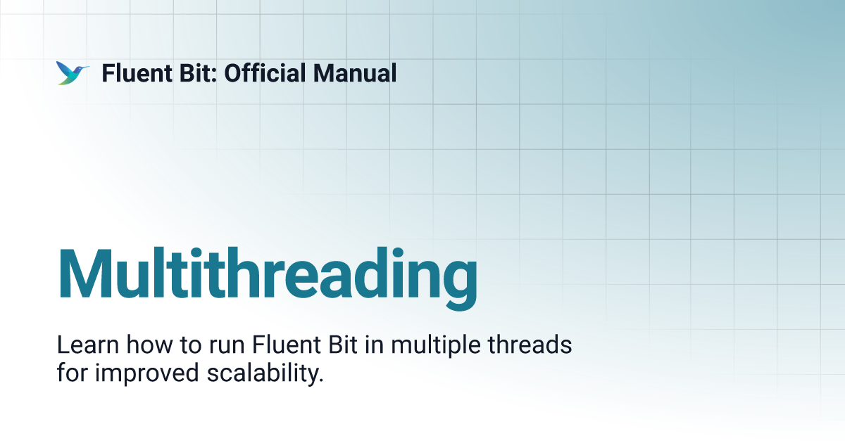 Multithreading | Fluent Bit: Official Manual Multithreading | Fluent Bit: Official Manual