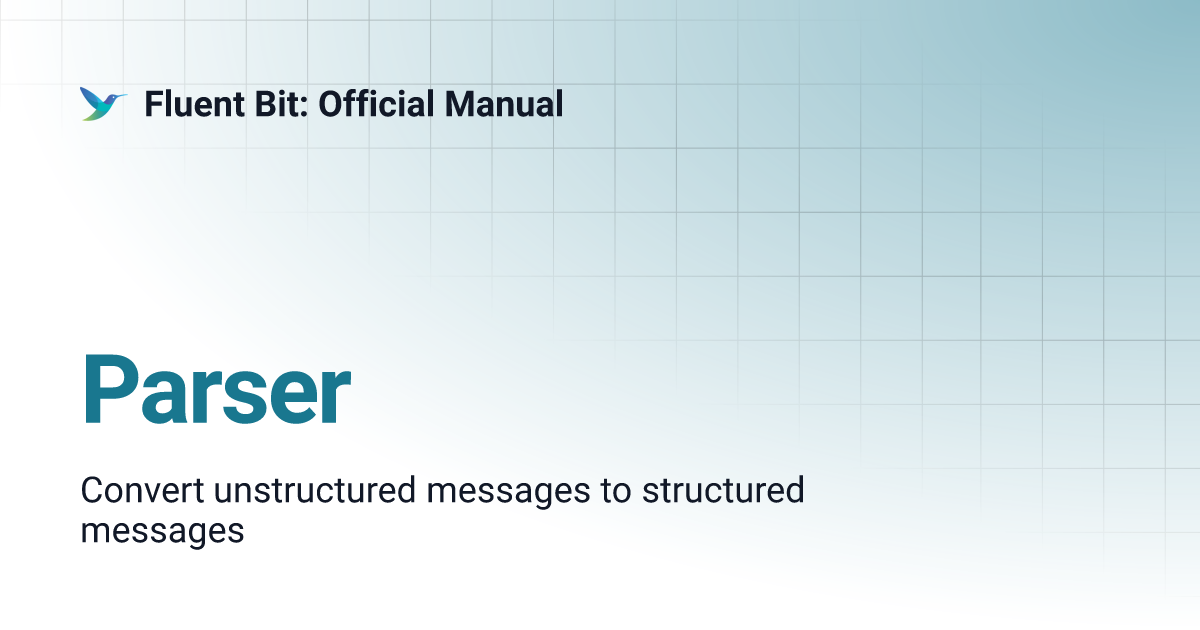 Parser | Fluent Bit: Official Manual Parser | Fluent Bit: Official Manual