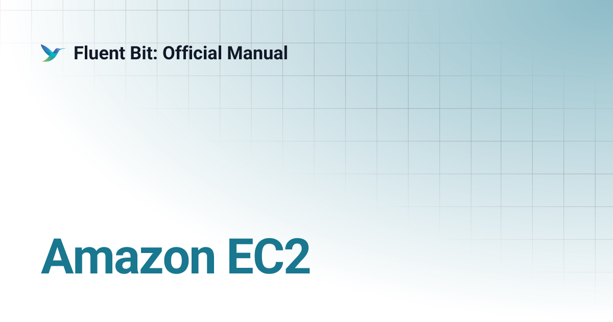 Amazon EC2 | 4.0 | Fluent Bit: Official Manual
