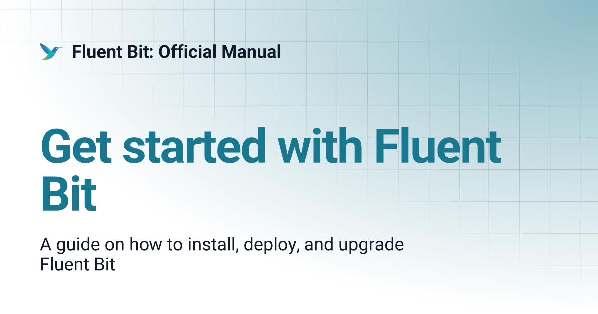Get started with Fluent Bit | Fluent Bit: Official Manual