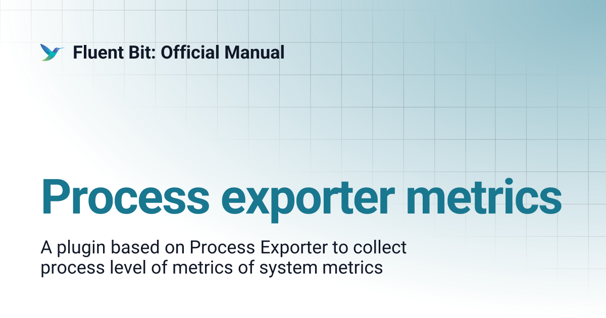 Process exporter metrics | 4.2 | Fluent Bit: Official Manual