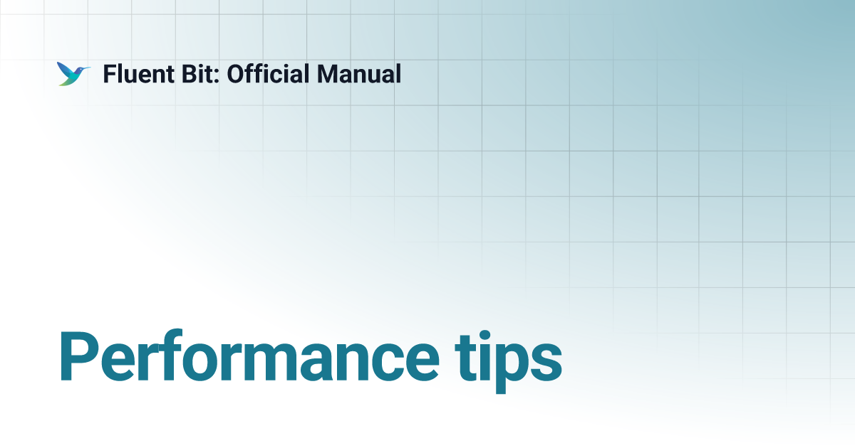 Performance tips | Fluent Bit: Official Manual