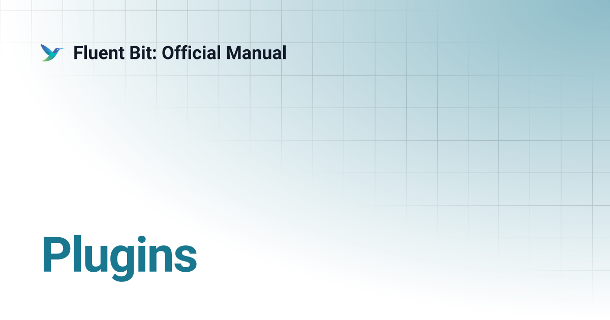 Plugins | Fluent Bit: Official Manual Plugins | Fluent Bit: Official Manual