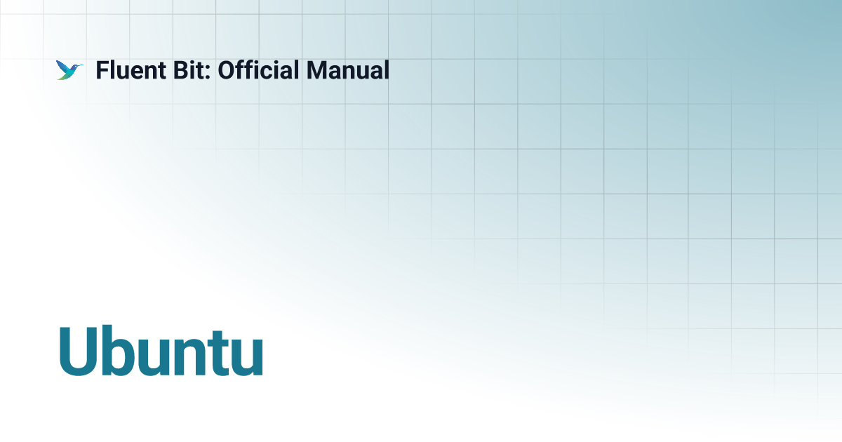 Ubuntu | Fluent Bit: Official Manual Ubuntu | Fluent Bit: Official Manual